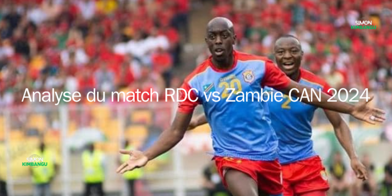 Analyse du match RDC vs Zambie CAN 2024 - Simon Kimbangu